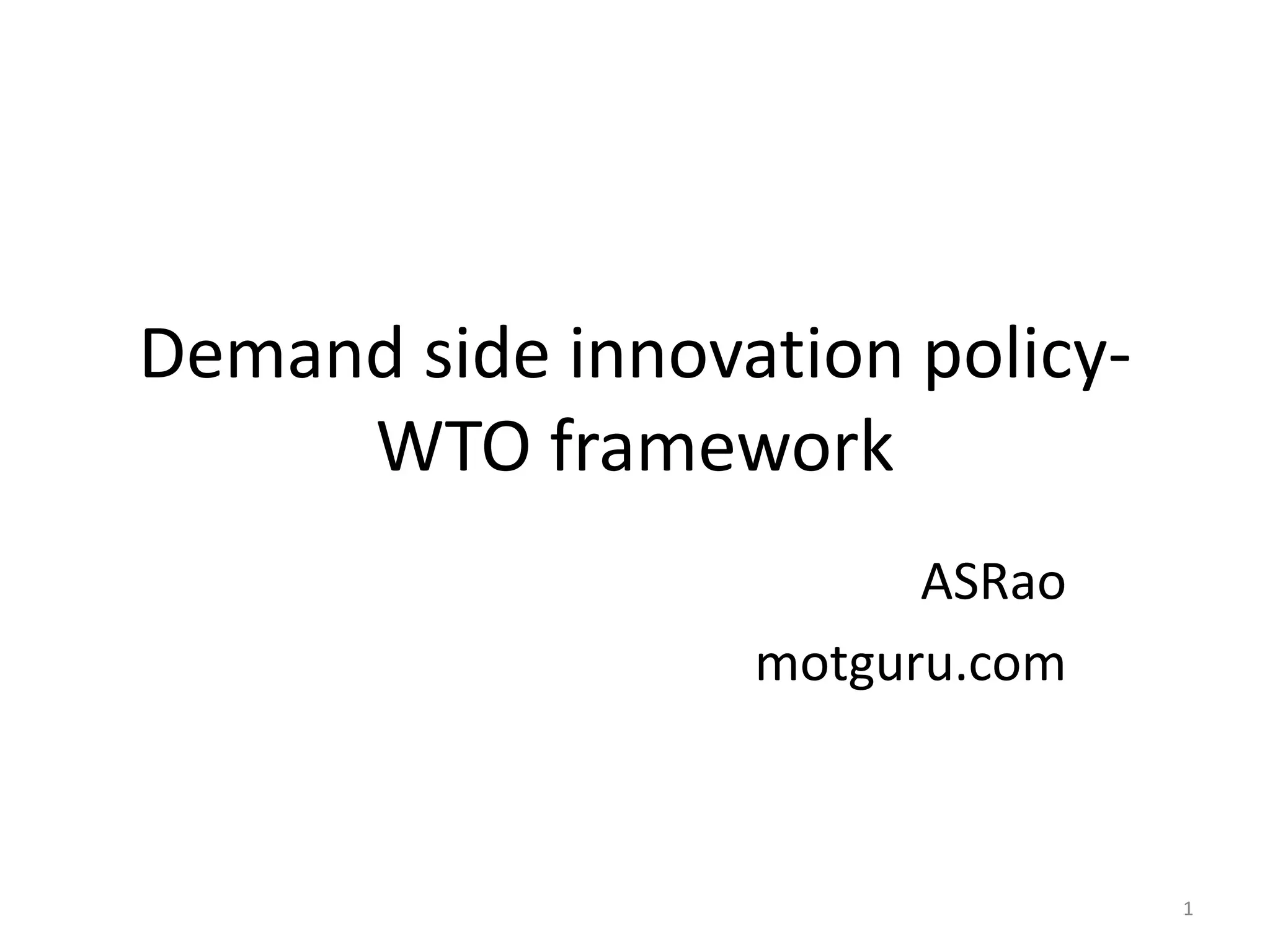 Demand side innovation policy - WTO framework | PPT