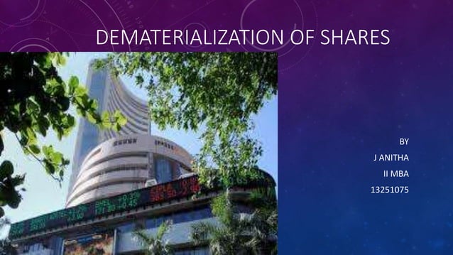 Dematerialization of shares | PPTX | Stocks and Bonds | Personal Investing