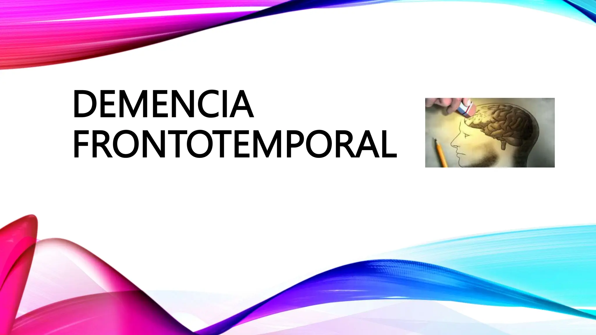 Demencia frontotemporal.pptx tipos, clasificación... | PPT