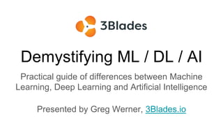 Demystifying Ml, DL and AI | PPTX