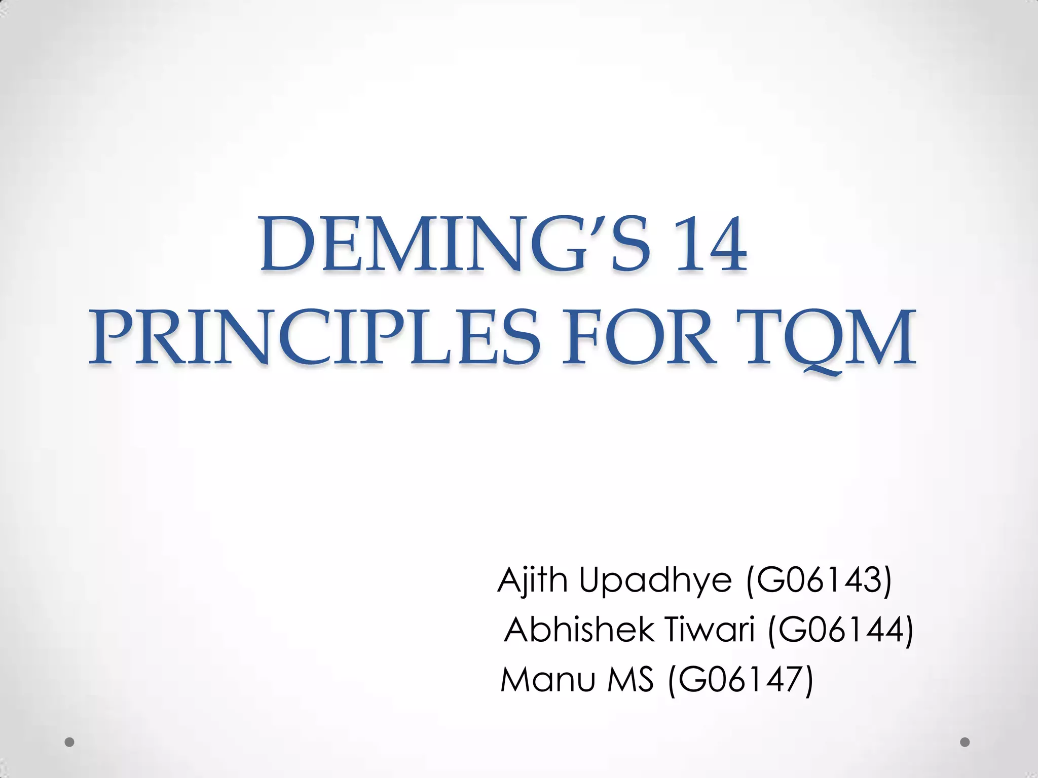 Deming’s 14 principles for tqm | PPTX