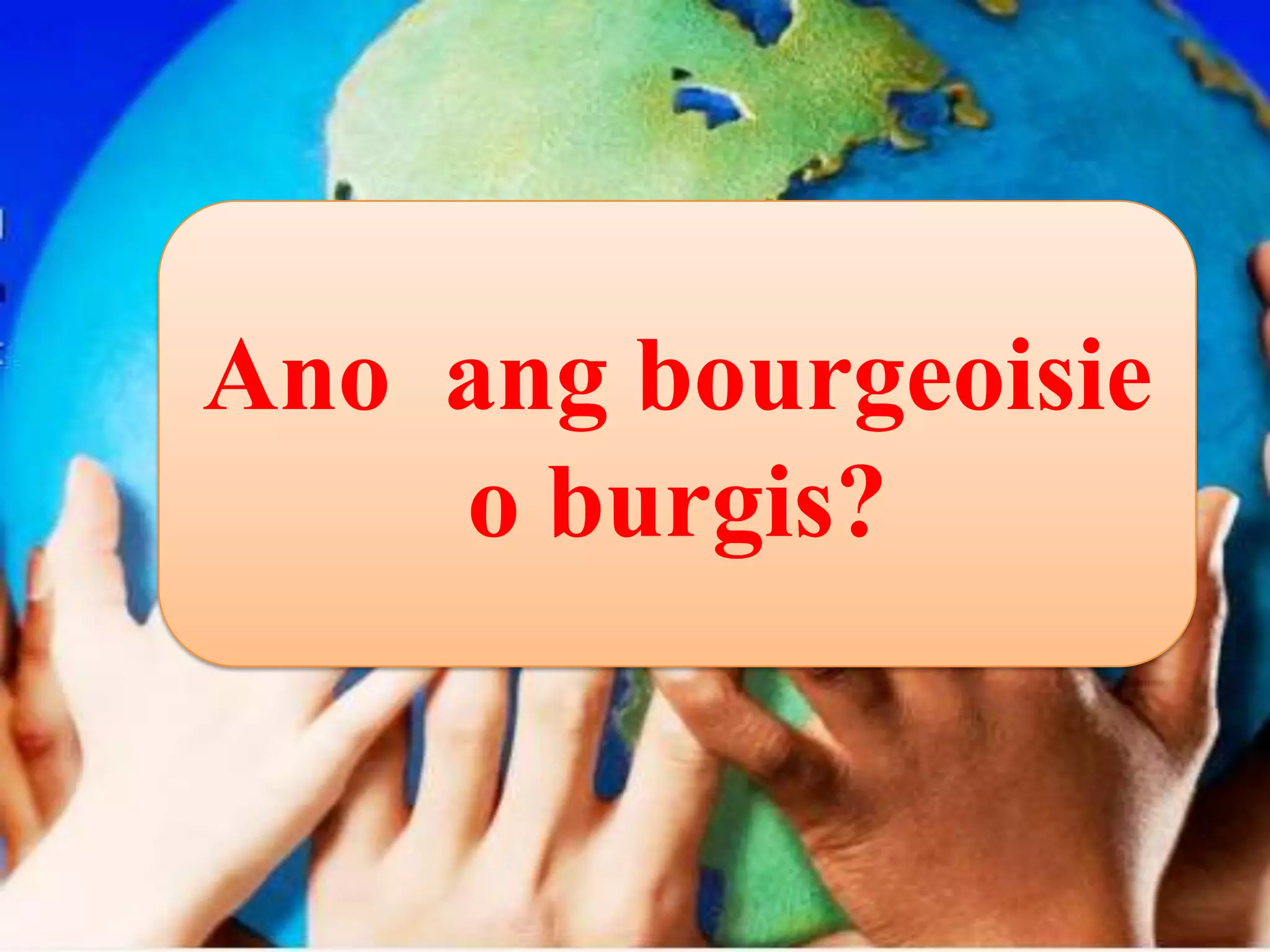 Pag-usbong ng Bourgeoisie | PPTX