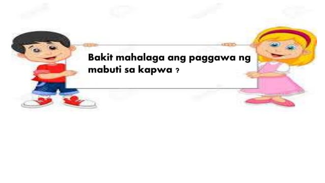 MODUL 11: PAGGAWA NG MABUTI SA KAPWA | PPTX