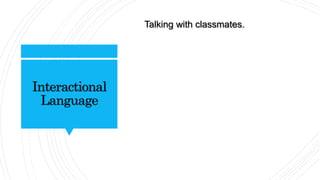 Transactional and Interactional Language | PPTX