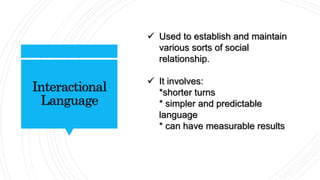 Transactional and Interactional Language | PPTX