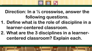 Role of discipline in a learner centered classroom.pptx
