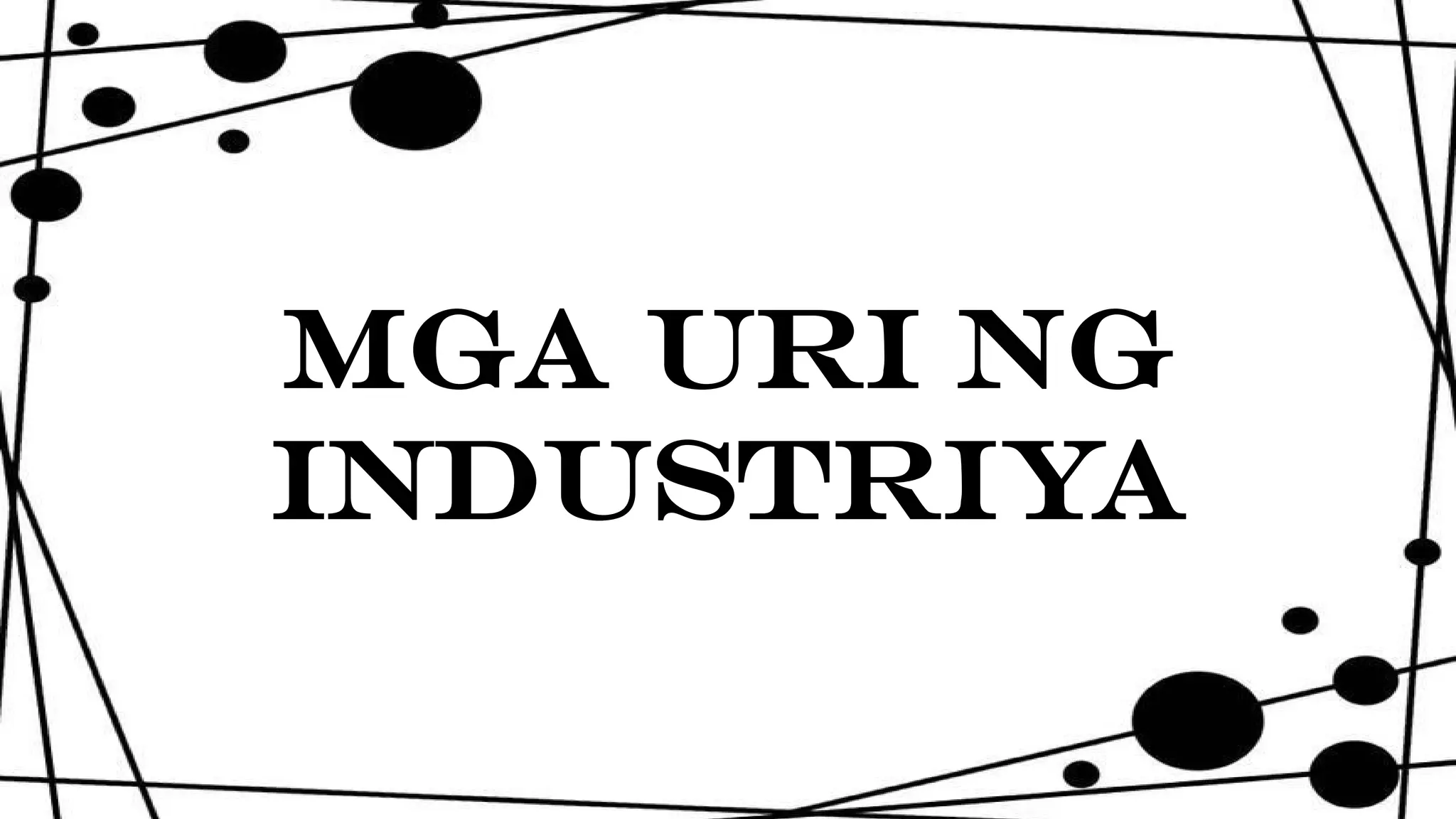 Sektor ng Industriya Araling Panlipunan 9 | PPTX