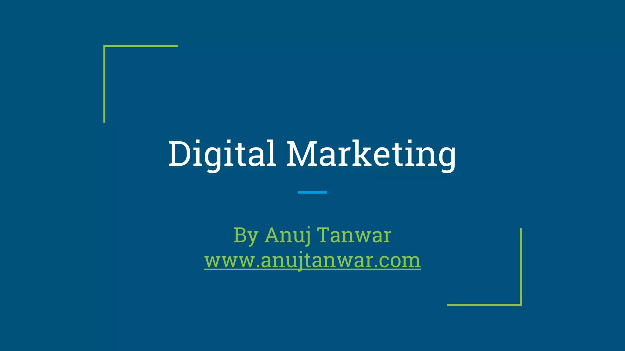 Digital Marketing Pillar by Anuj Tanwar | PPT