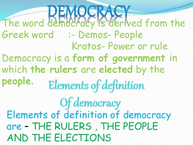 Features of Democracy with merits and demerits Features of Democracy with merits and demerits
