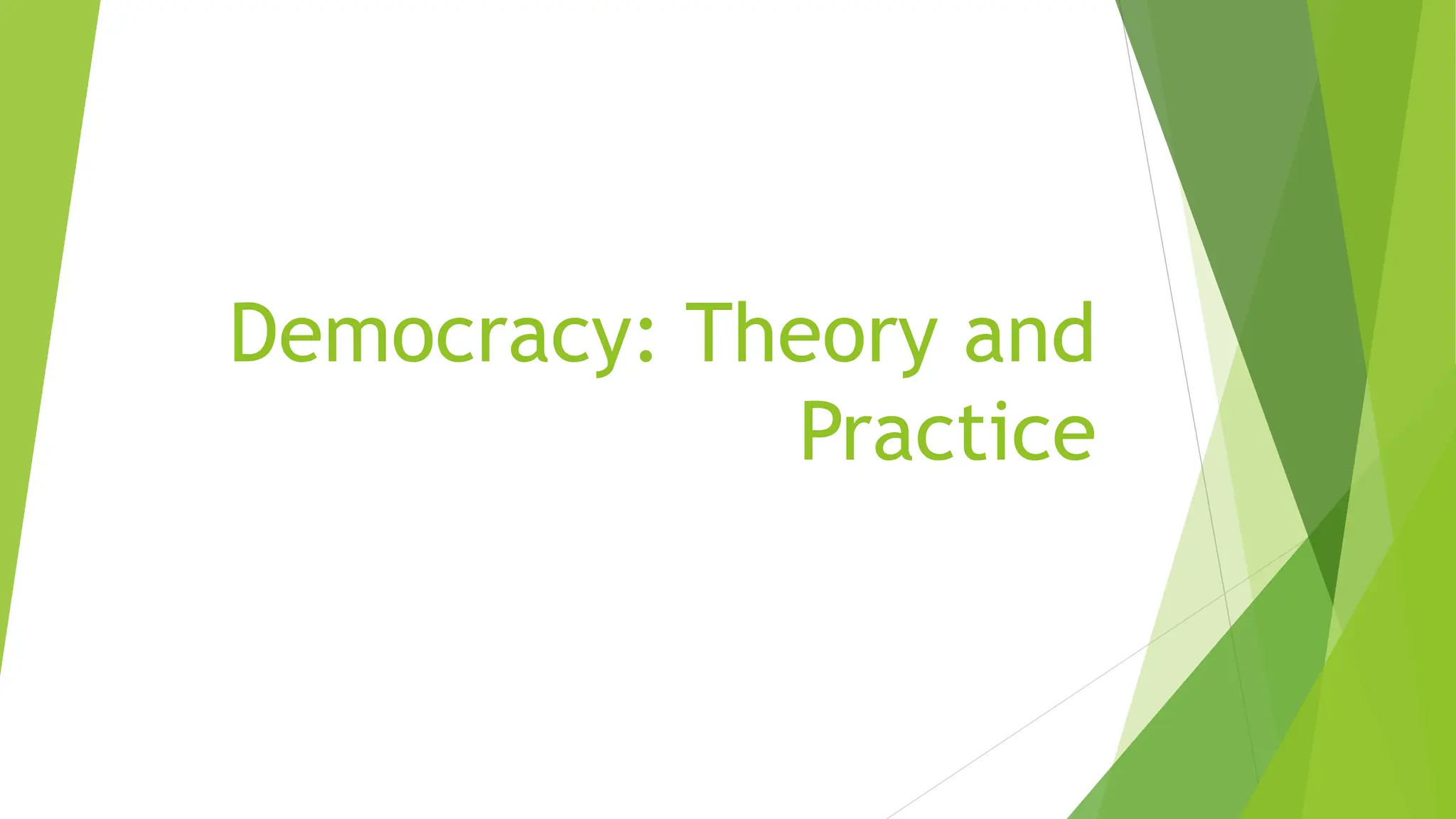 Democracy, theory and practice, an introduction pptx | PPTX