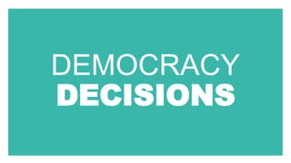 Democracy decisions PowerPoint | PPTX | Civic affairs | Politics
