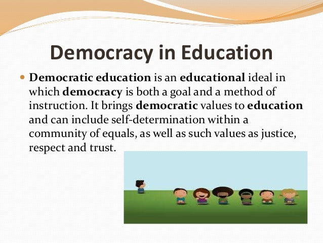 Democracy in education Democracy in education