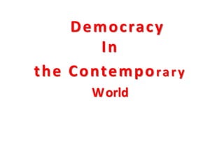 Democracy in the contemporary world ppt | PPTX