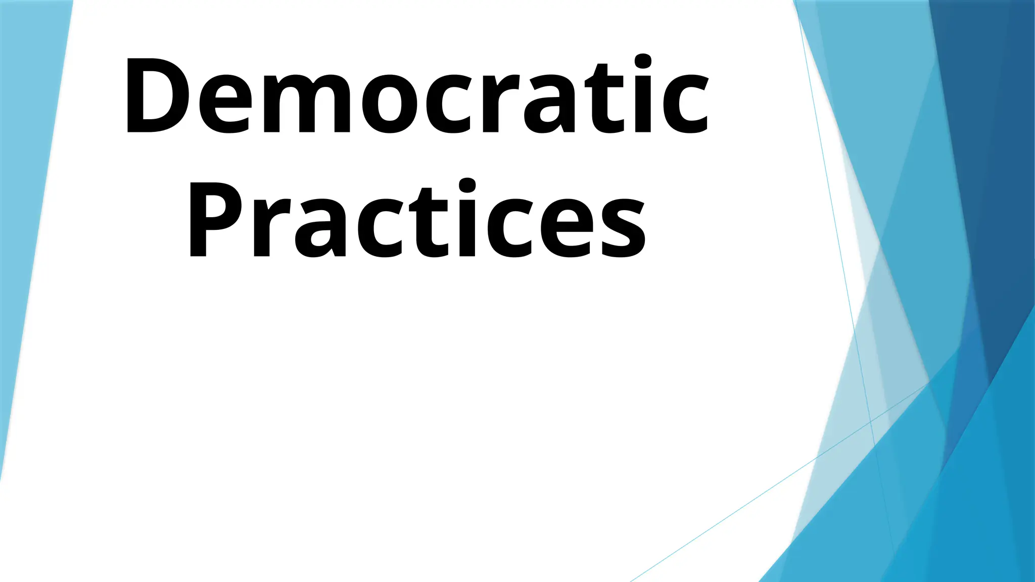 “Democratic Practices in Society and Governance Presentation PPTX” | PPTX