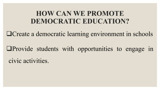 Democratic Education.pptx | Civic affairs | Politics