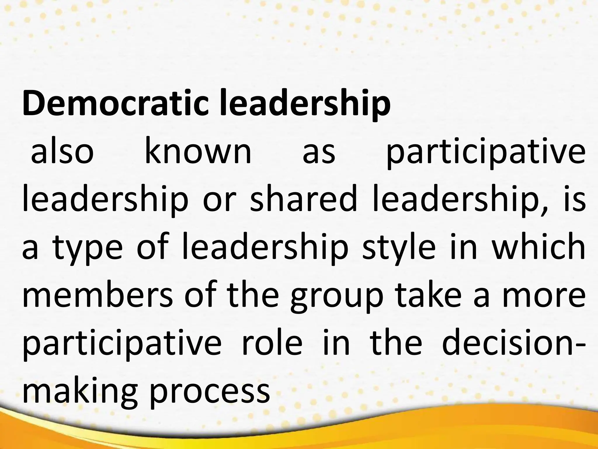 Democratic leadership style as one of the fundamental leadership style ...