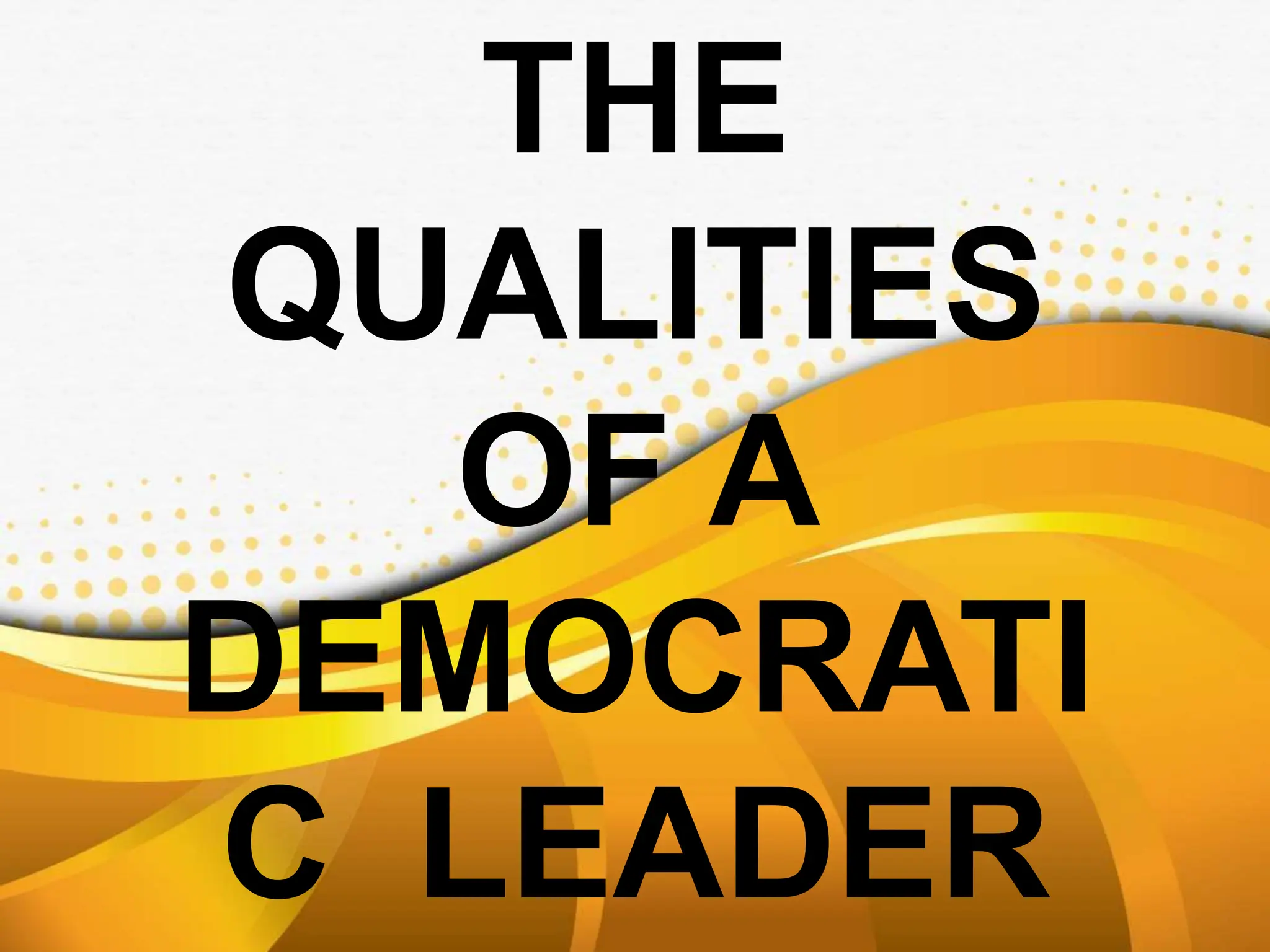 Democratic leadership style as one of the fundamental leadership style ...