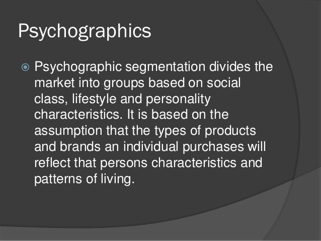 Demographics and psychographics