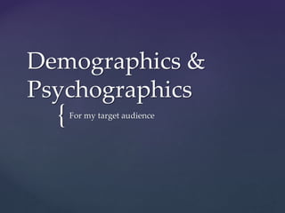 Demographics & psychogrpahics | PPT