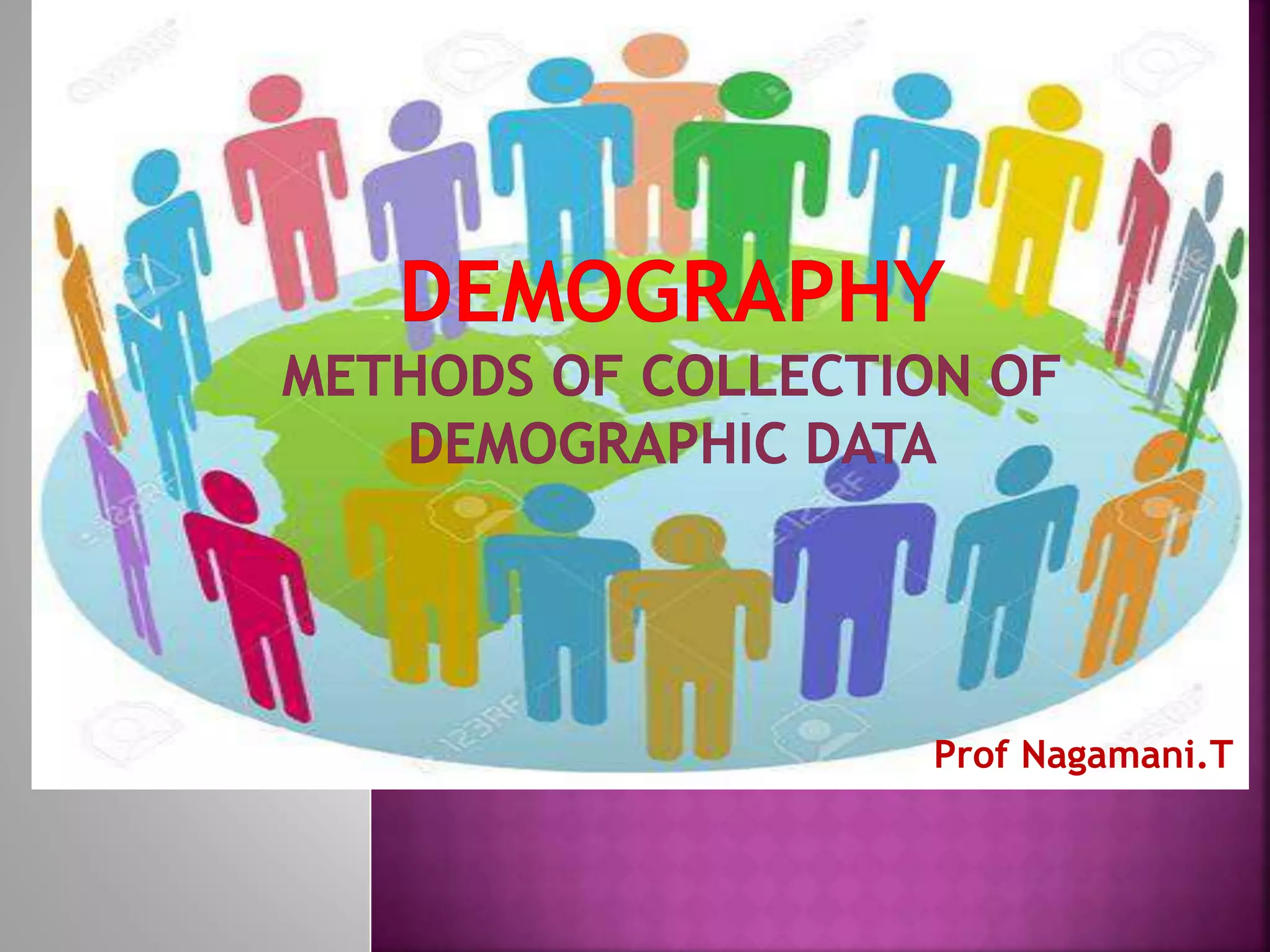 Demography - Methods of collection of demographic data | PPTX
