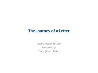Demo_Lesson_Revamped.The Journey of a Letter | PPTX