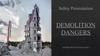 Includes types of DEMOLITION DANGERS .pptx