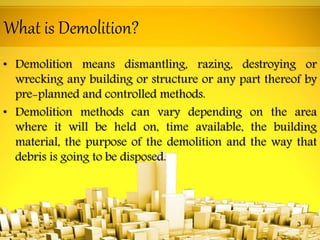 DEMOLITION & DISMANTLING OF WORK | PPTX
