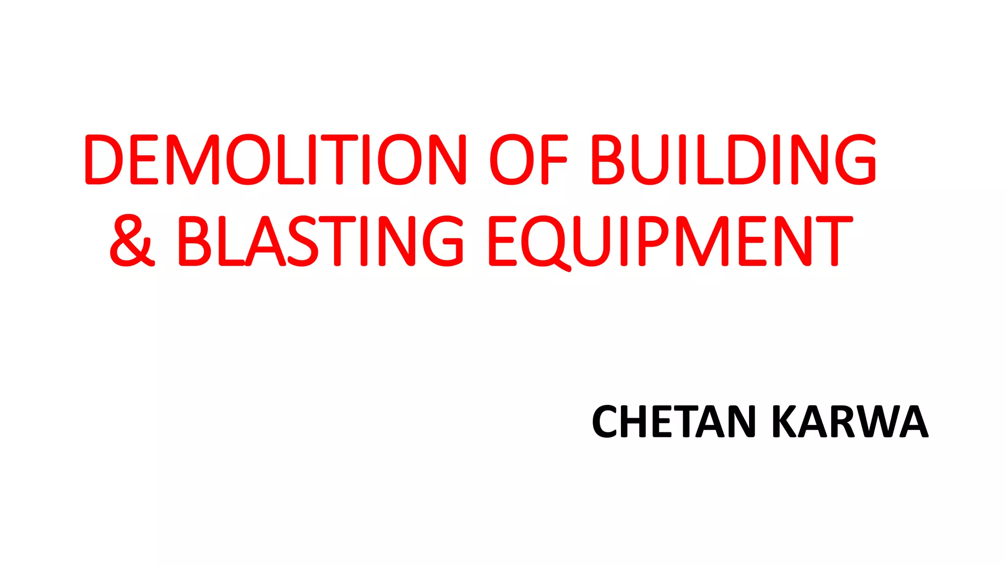 Demolition of building and blasting equipment | PPT