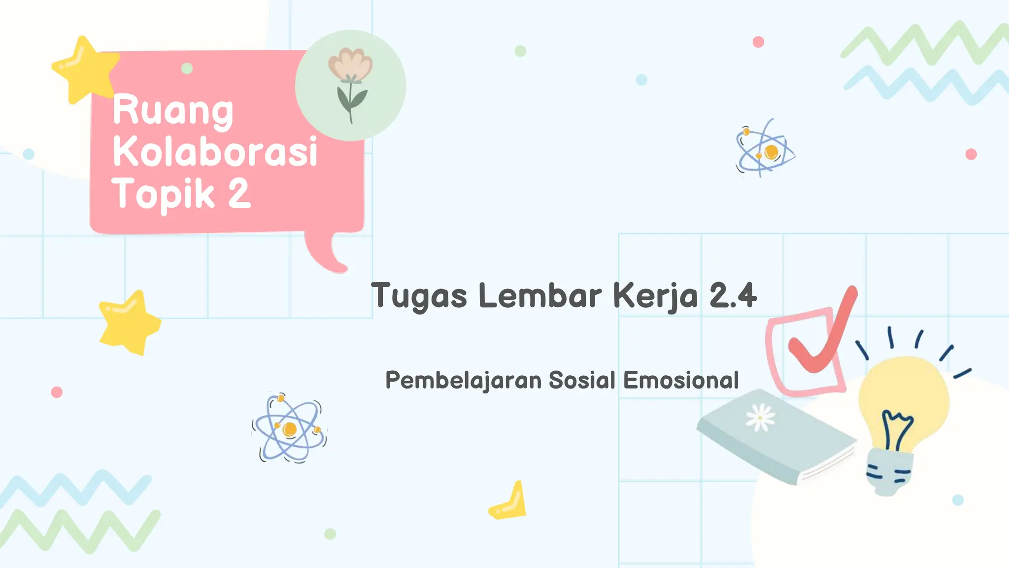 Ruang Kolaborasi T2 Pembelajaran Sosial Emosional Tugas LK 2.4 dan 2.5 .pptx