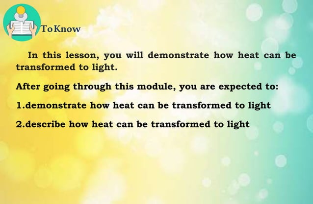 Demonstrate how heat can be transformed to light | PPTX | Physics | Science