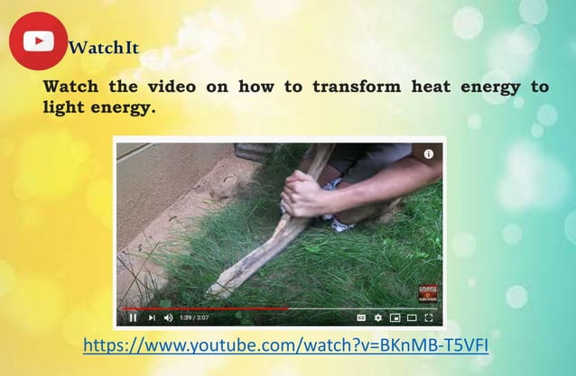 Demonstrate how heat can be transformed to light | PPTX | Physics | Science