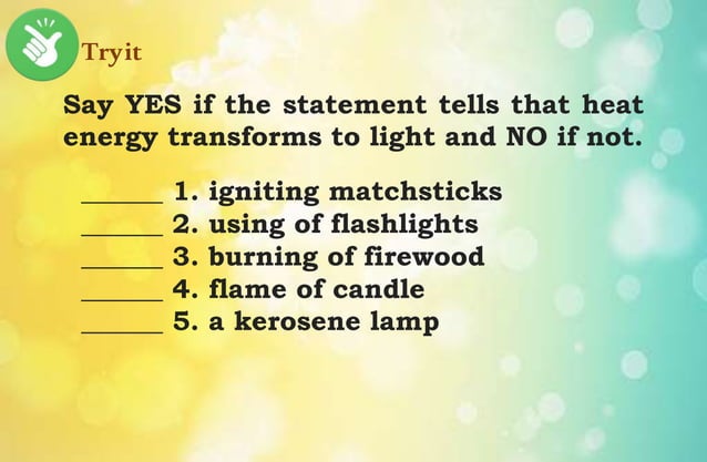 Demonstrate how heat can be transformed to light | PPTX | Physics | Science