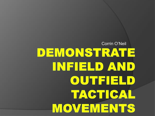 Demonstrate infield and outfield tactical movements | PPT