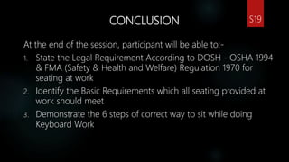 Demonstration of steps to sit correctly for keyboard according to DOSH ...