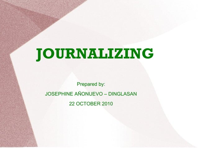 Journalizing | ODP | Business Accounting & Finance | Business