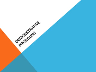 Demonstrative pronouns | PPTX