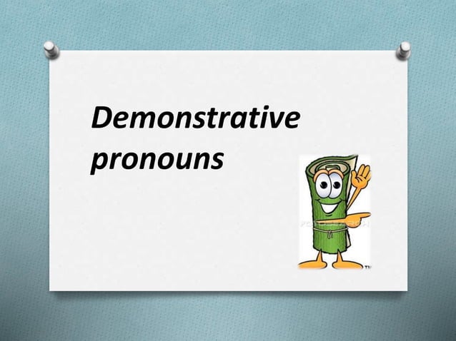 Demonstrative pronouns | PPTX