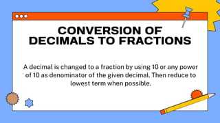 Conversion of fraction to decimal and vice versa | PPTX