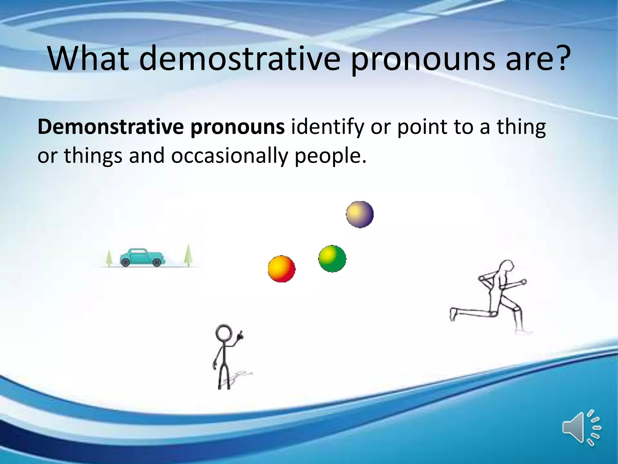 Demostrative pronouns PPT | PPTX