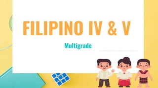 Multigrade FILIPINO grade 4-5 PPT.pptx