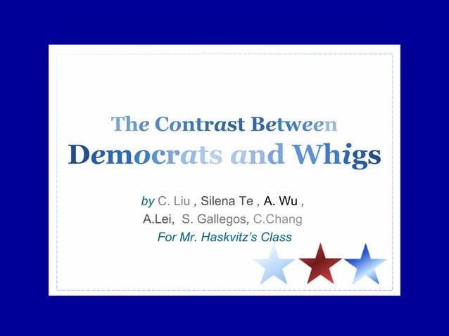 Differences Between Democrats and Whigs | PPT | Civic affairs | Politics
