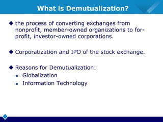 Demutualization Of Stock Exchanges | PPTX