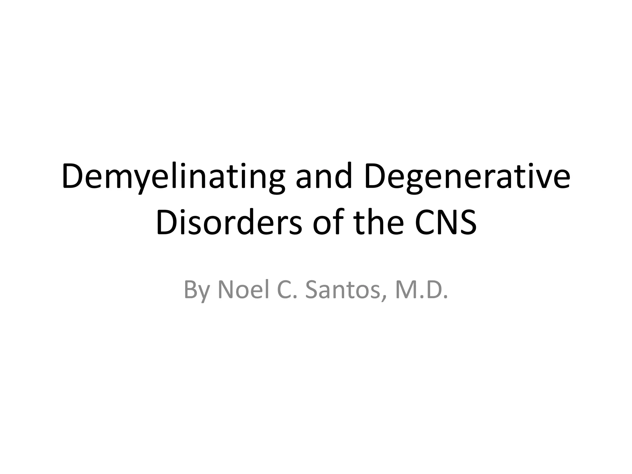 Demyelinating and Degenerative Disorders of the CNS | PPTX