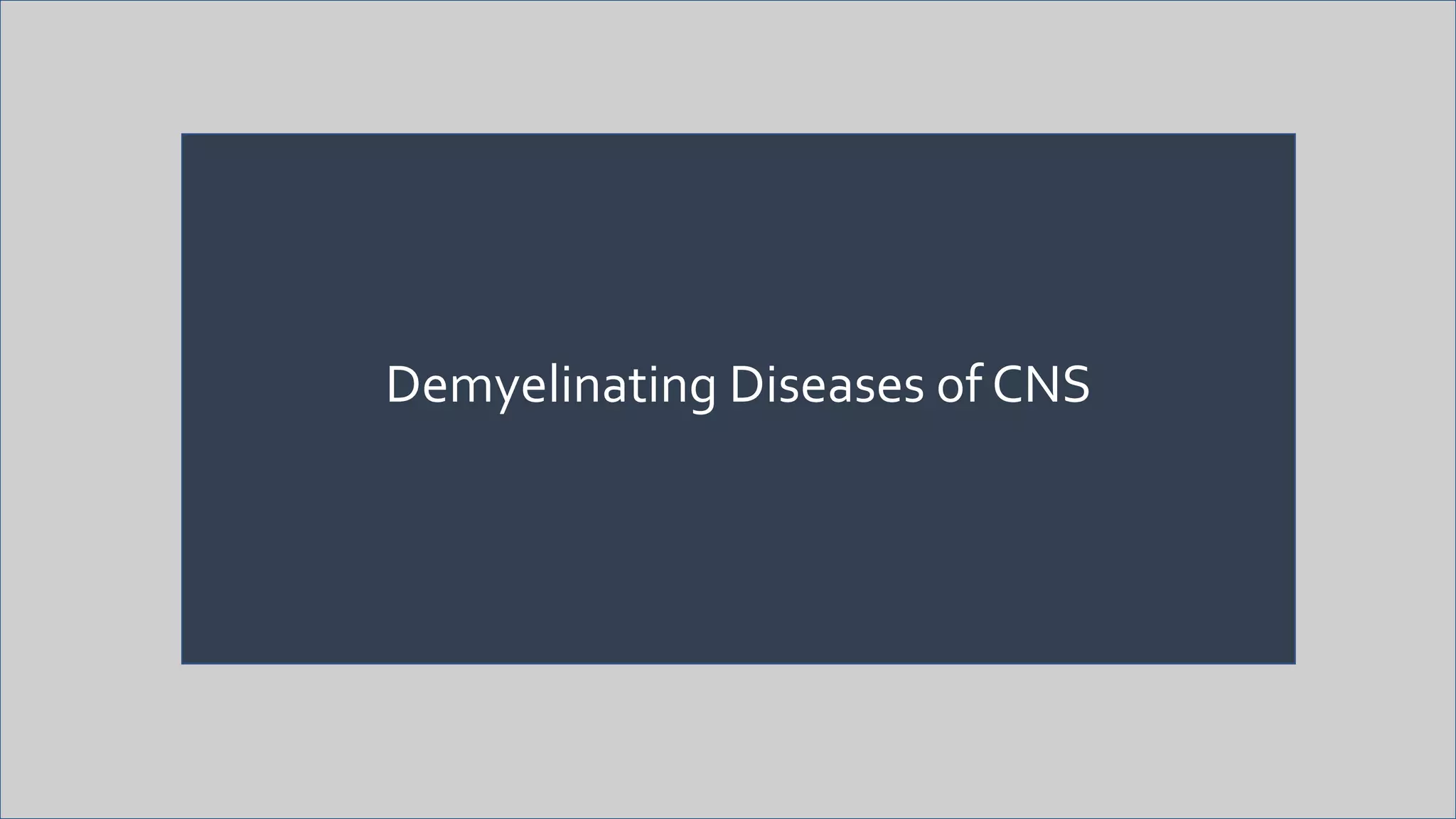 Demyelinating diseases of CNS | PPTX