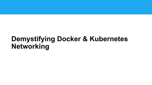 Demystfying Container Networking Ppt