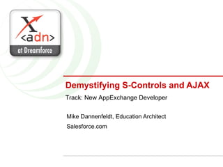 Demystifying S-Controls and AJAX | PPT