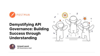 Demystifying API Governance: Building Success through Understanding | PPT