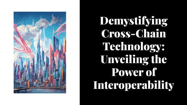 Demystifying Cross-Chain Technology Unveiling the Power of ...