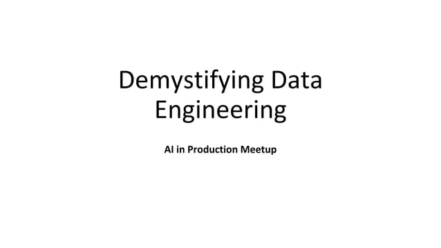 Demystifying data engineering | PPTX | Cloud Computing | Internet