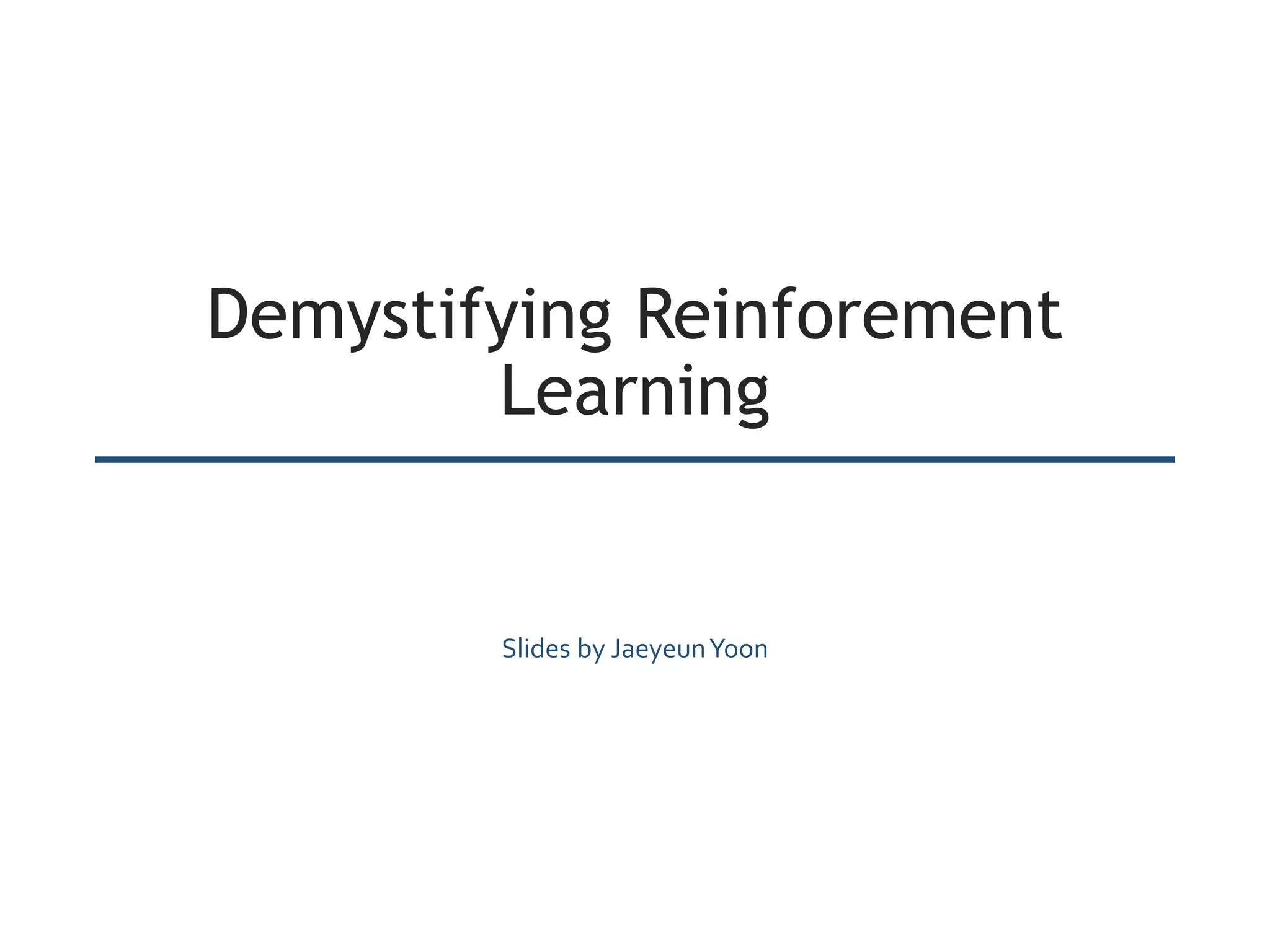 Demystifying deep reinforement learning | PPT